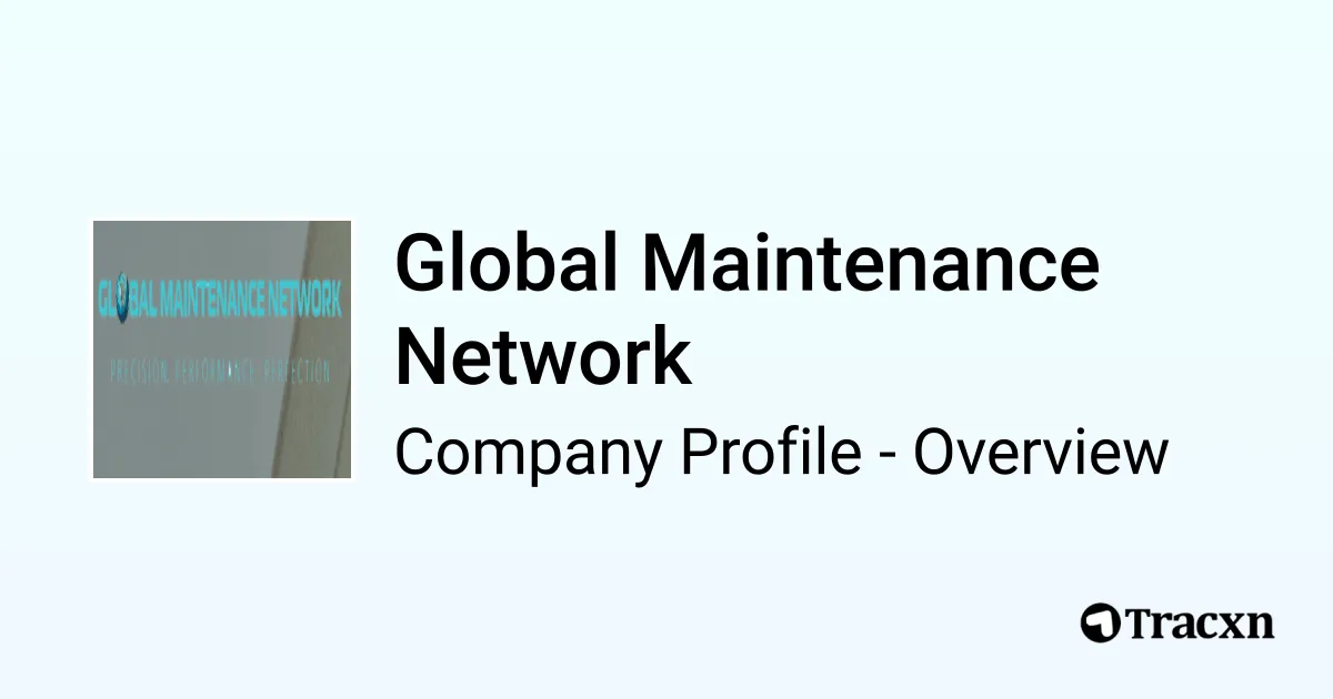 Global Maintenance Network - 2025 Company Profile & Competitors - Tracxn