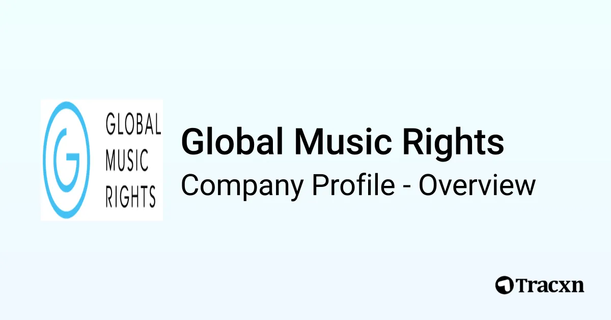 Global Music Rights - 2025 Company Profile, Team, Funding & Competitors ...