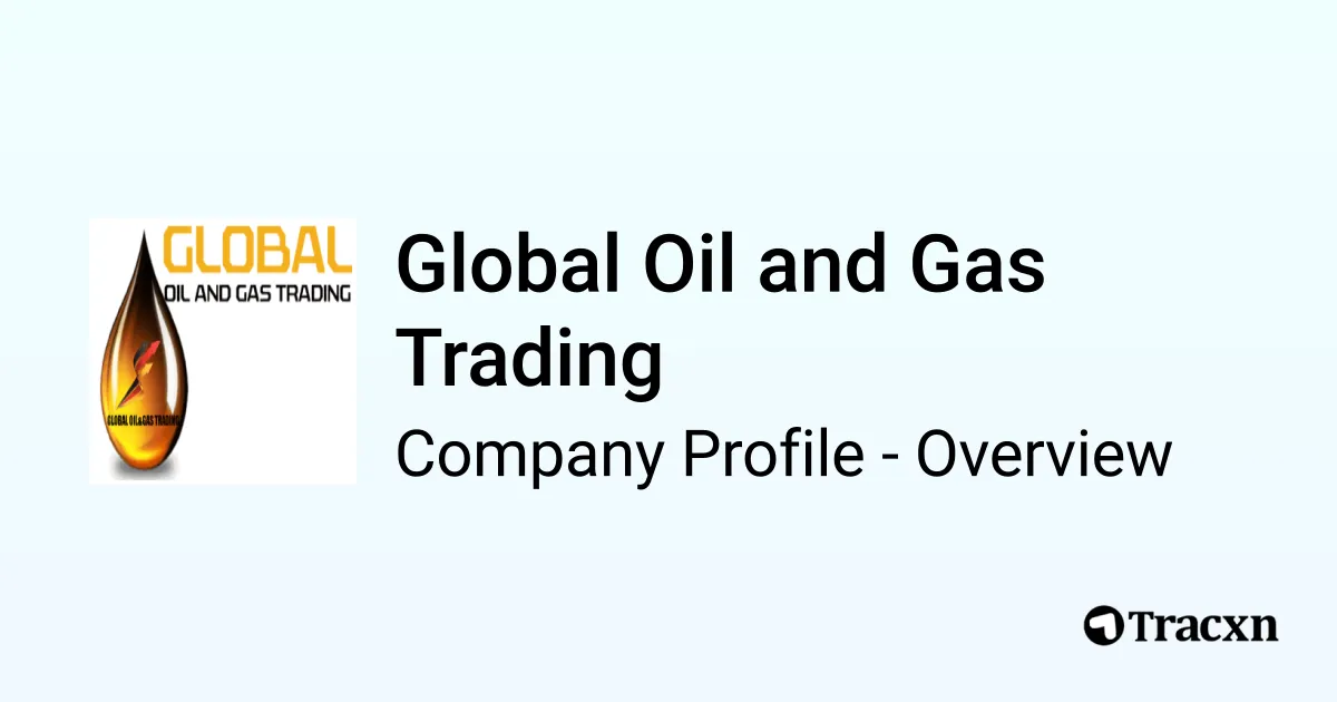 Global Oil and Gas Trading - 2025 Company Profile & Competitors - Tracxn
