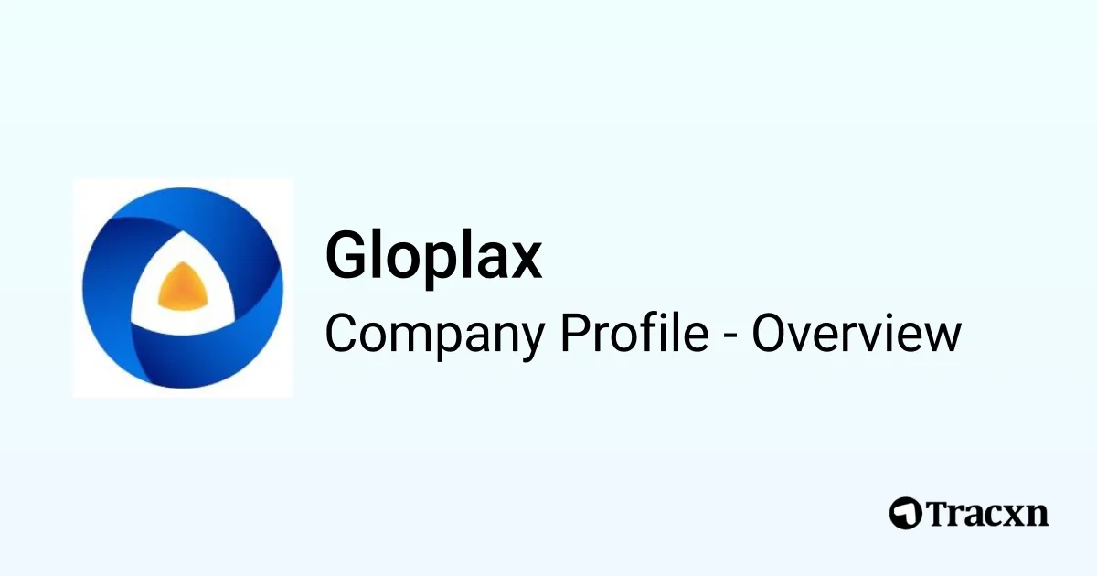 Gloplax - 2025 Company Profile, Team, Competitors & Financials - Tracxn
