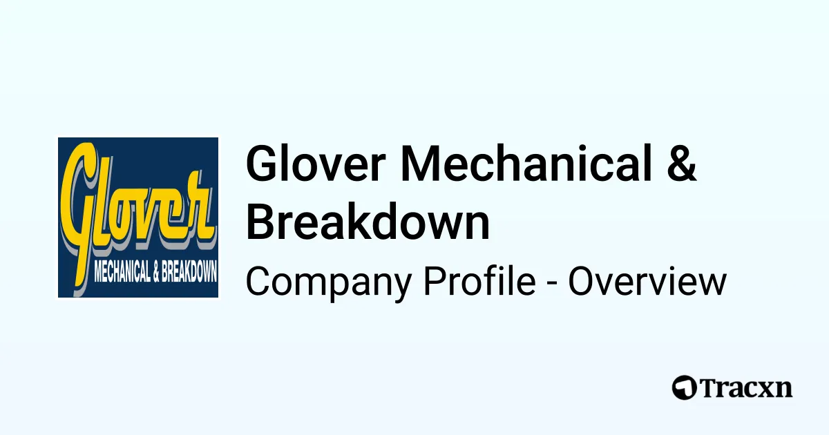 Glover Mechanical & Breakdown - 2025 Company Profile & Competitors - Tracxn
