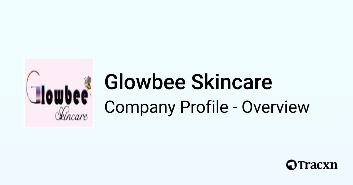 Glowbee Skincare - 2026 Company Profile & Competitors - Tracxn