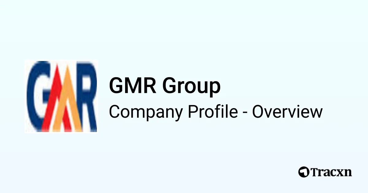 GMR Group - 2025 Company Profile, Team, Funding, Competitors ...