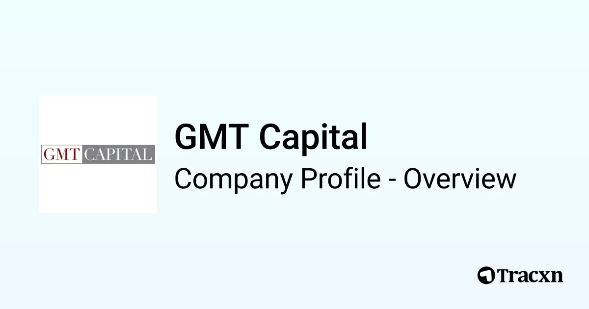 GMT Capital - 2026 Company Profile & Competitors - Tracxn