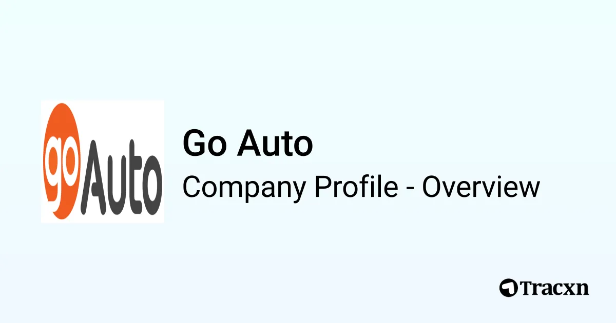 Go Auto - 2025 Company Profile, Team & Competitors - Tracxn