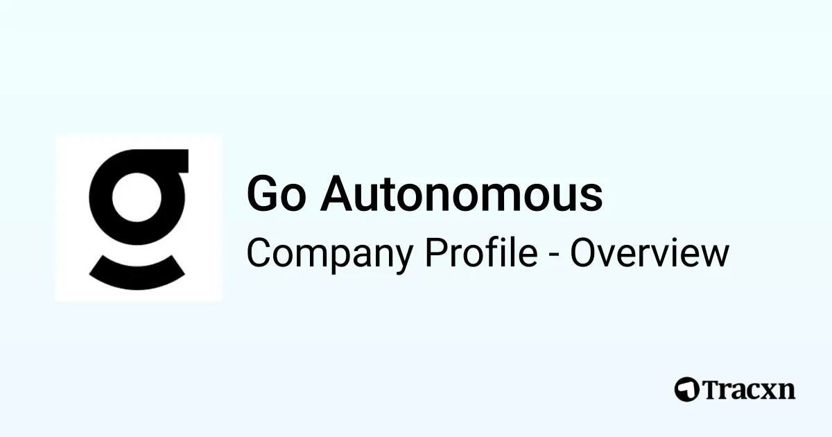 Go Autonomous - 2025 Company Profile, Team, Funding, Competitors ...