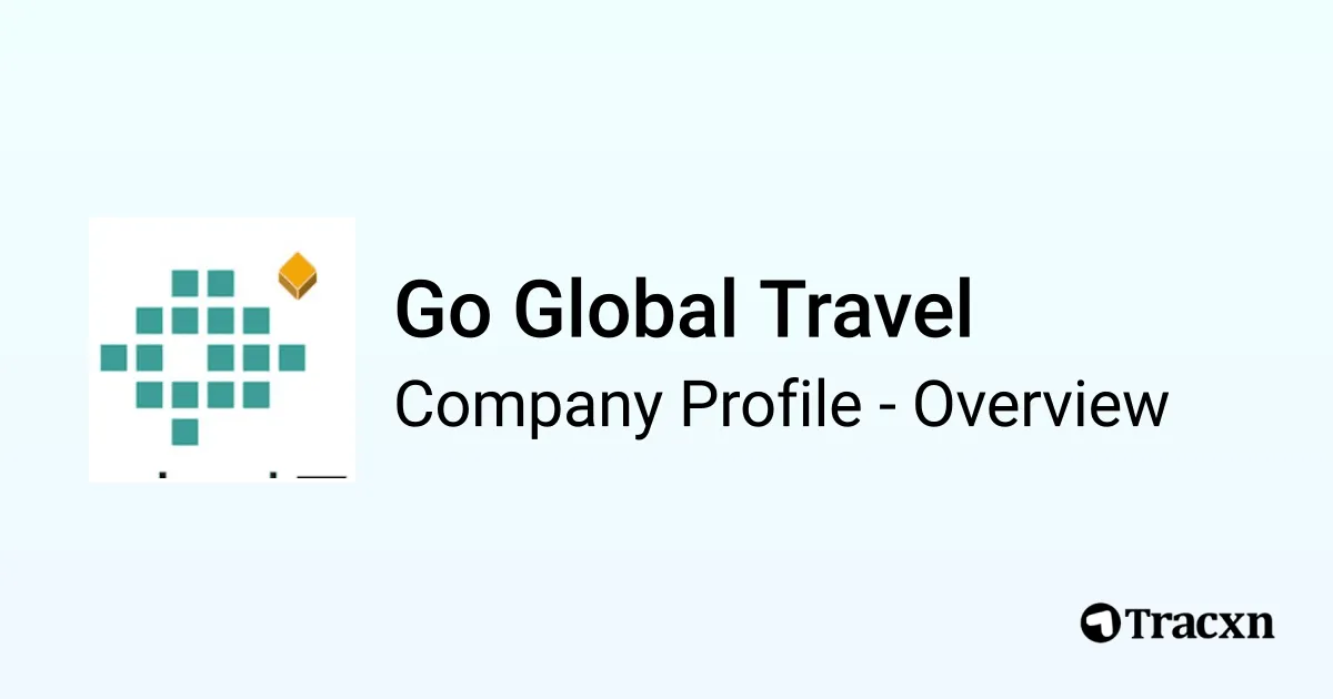 Go Global Travel - 2025 Company Profile - Tracxn