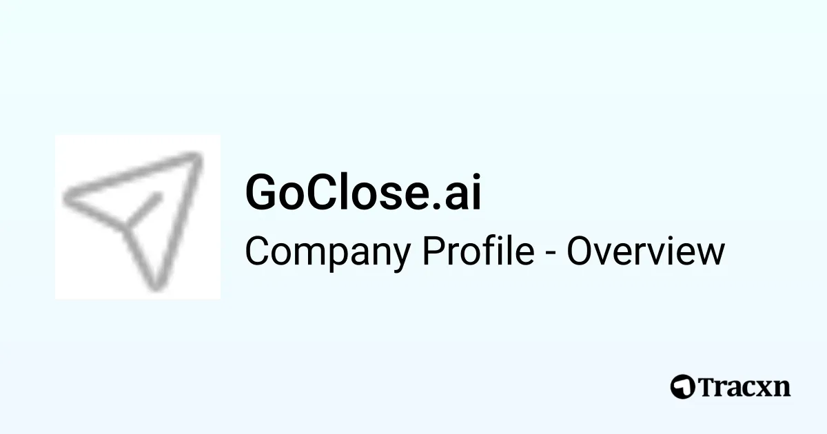 GoClose.ai - 2025 Company Profile & Competitors - Tracxn