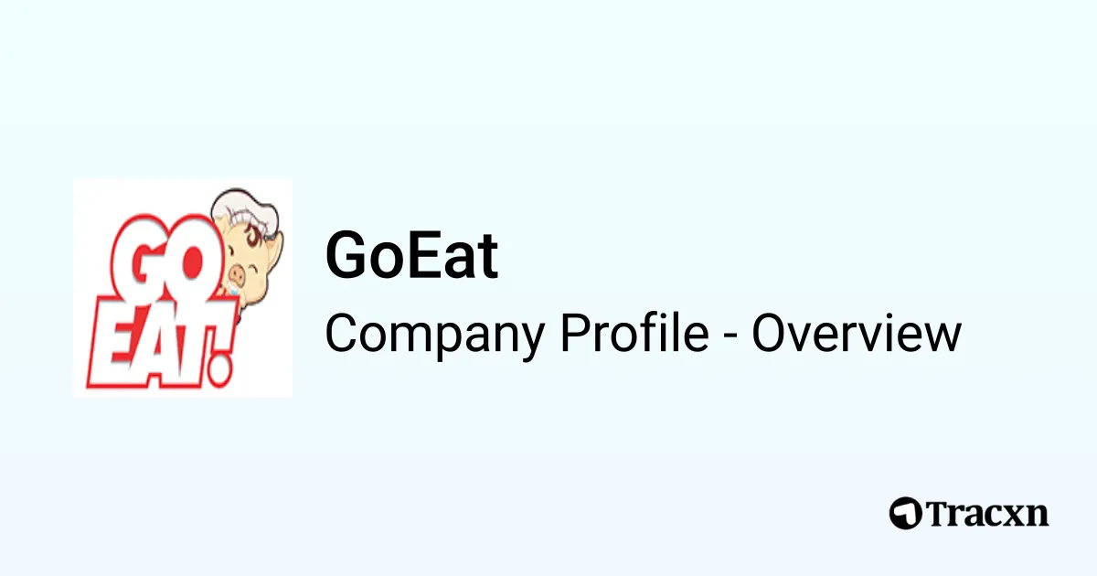 GoEat - 2025 Company Profile & Competitors - Tracxn