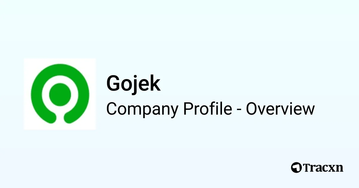 Gojek - 2026 Company Profile, Team, Funding & Competitors - Tracxn