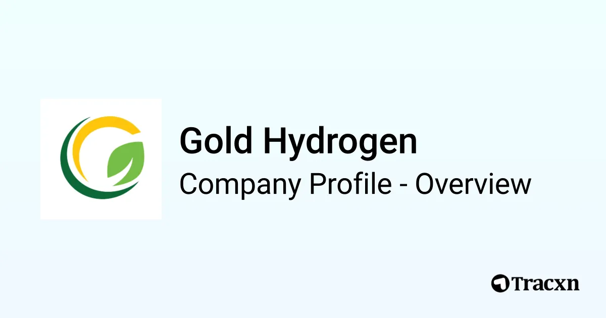 Gold Hydrogen - 2025 Company Profile, Team, Funding & Competitors - Tracxn