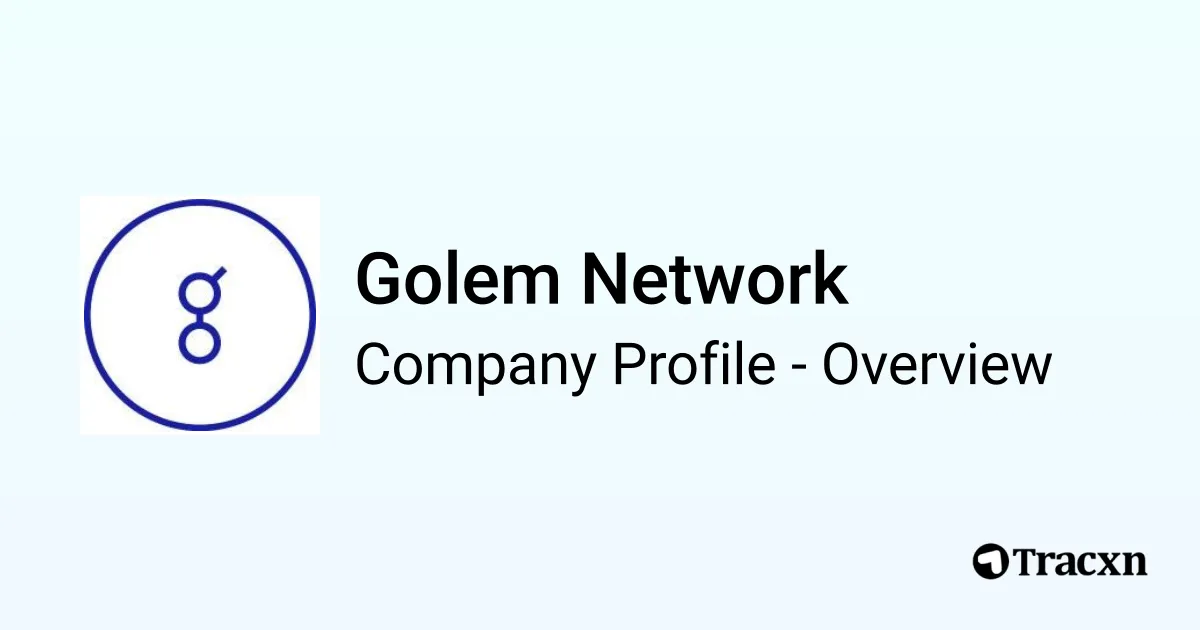 Golem Network - 2025 Company Profile, Team, Funding & Competitors - Tracxn