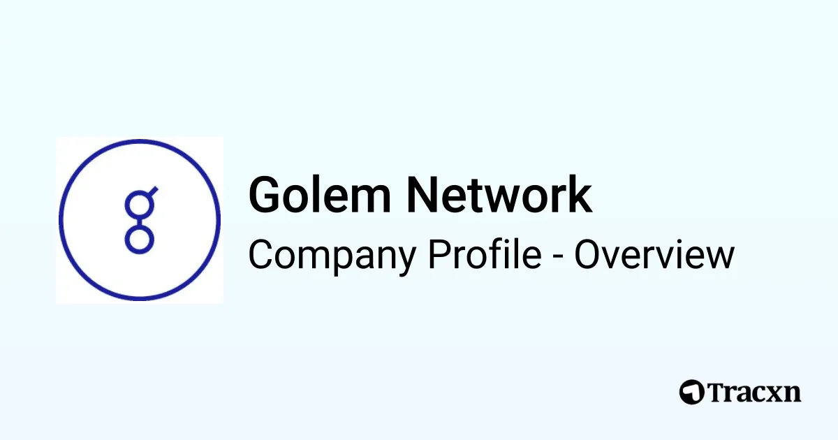 Golem Network - 2026 Company Profile, Team, Funding & Competitors - Tracxn