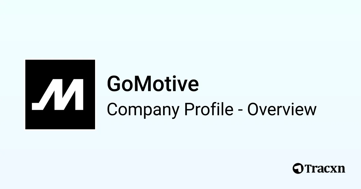 GoMotive - 2025 Company Profile, Team, Funding & Competitors - Tracxn