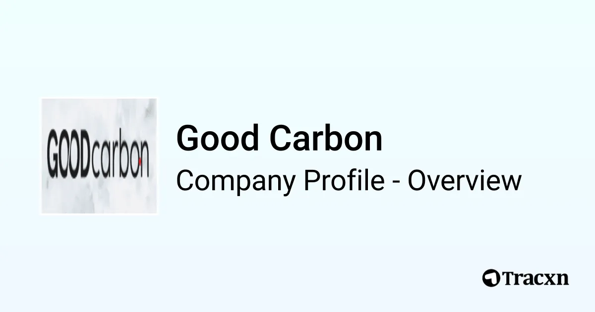 Good Carbon - 2026 Company Profile, Team, Funding, Competitors ...