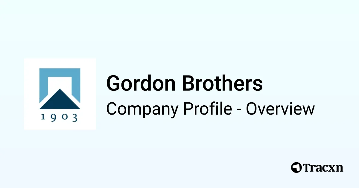 Gordon Brothers - 2026 Company Profile, Team, Funding & Competitors ...