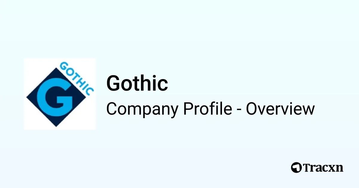 Gothic - 2025 Company Profile, Team & Competitors - Tracxn