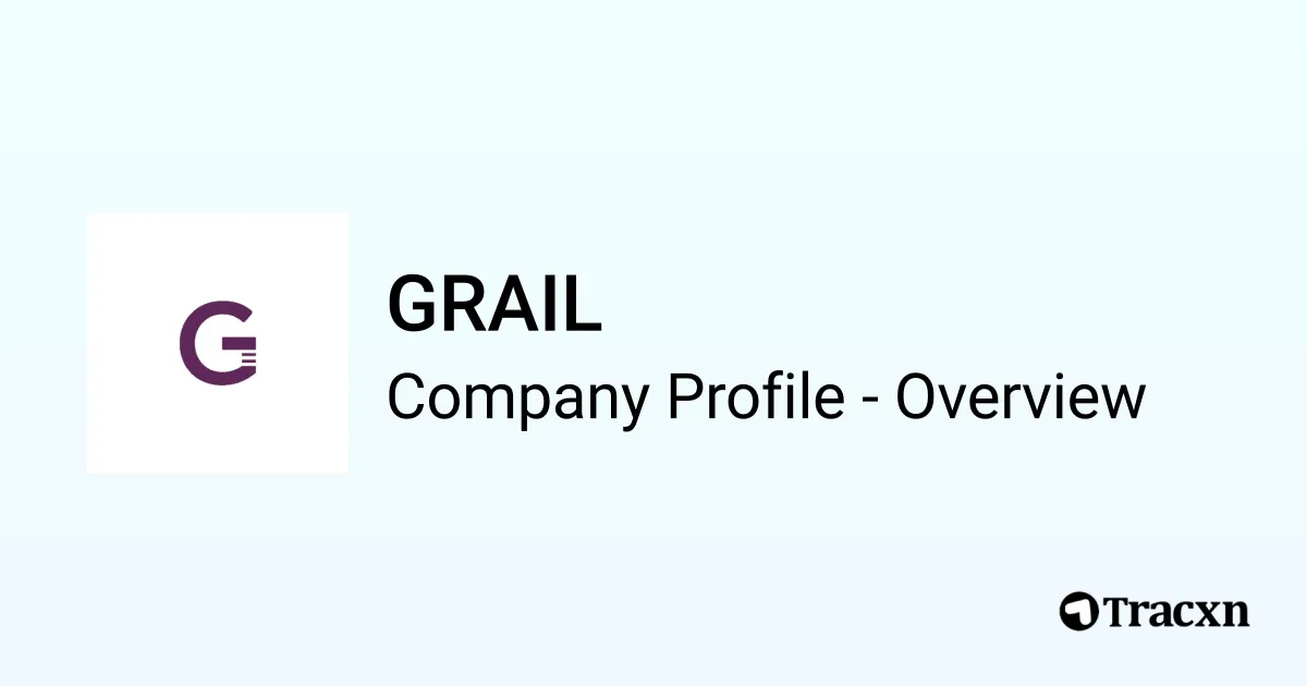 GRAIL - 2026 Company Profile, Team, Funding, Competitors & Financials ...