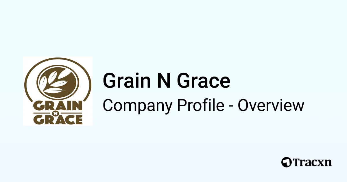 Grain N Grace - 2025 Company Profile, Team, Competitors & Financials ...