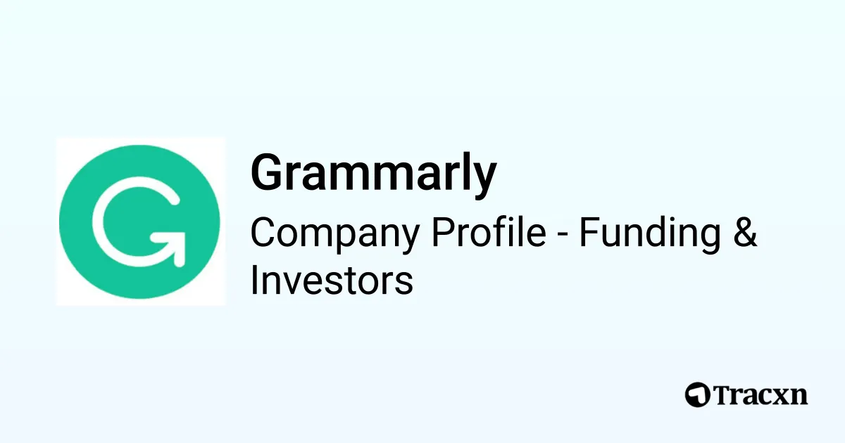 Grammarly - 2026 Funding Rounds & List of Investors - Tracxn