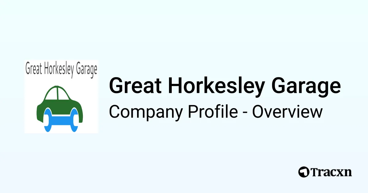Great Horkesley Garage - 2025 Company Profile & Competitors - Tracxn