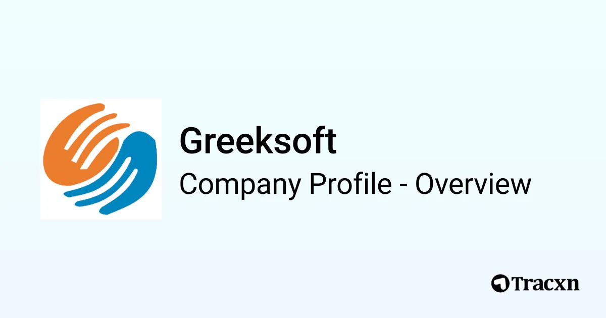 Greeksoft - 2026 Company Profile, Team, Competitors & Financials - Tracxn