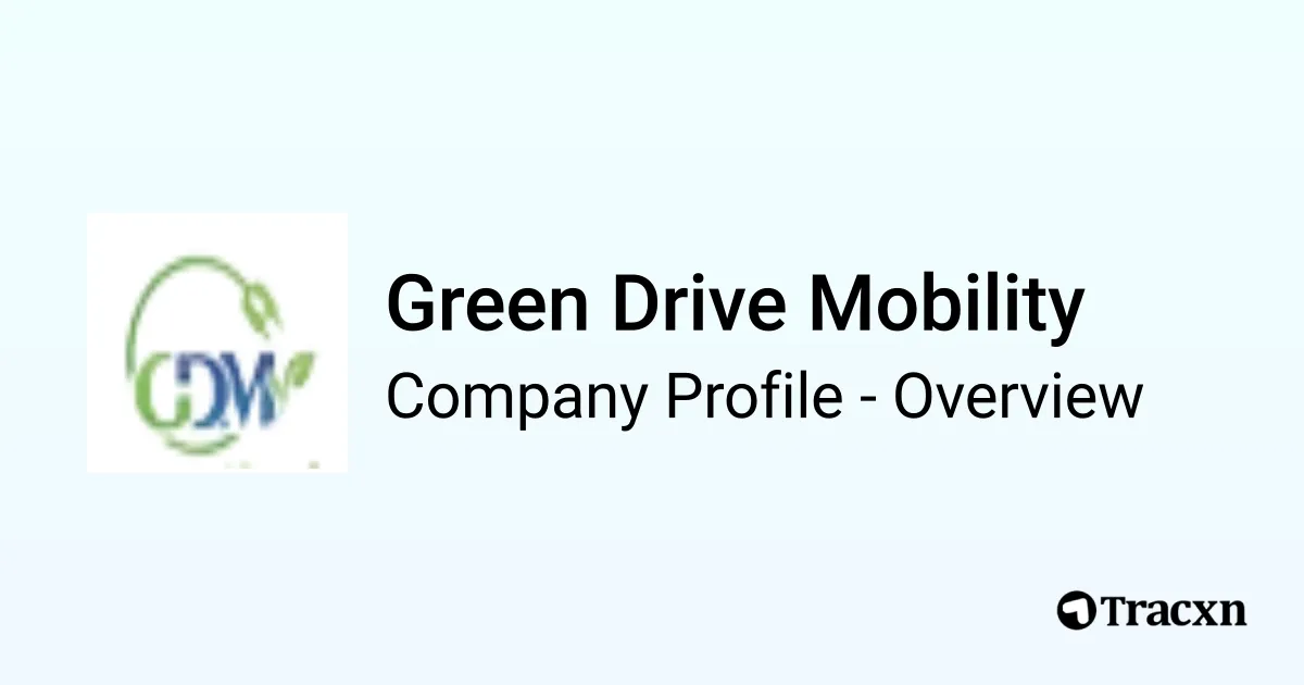 Green Drive Mobility - 2026 Company Profile, Team, Competitors ...