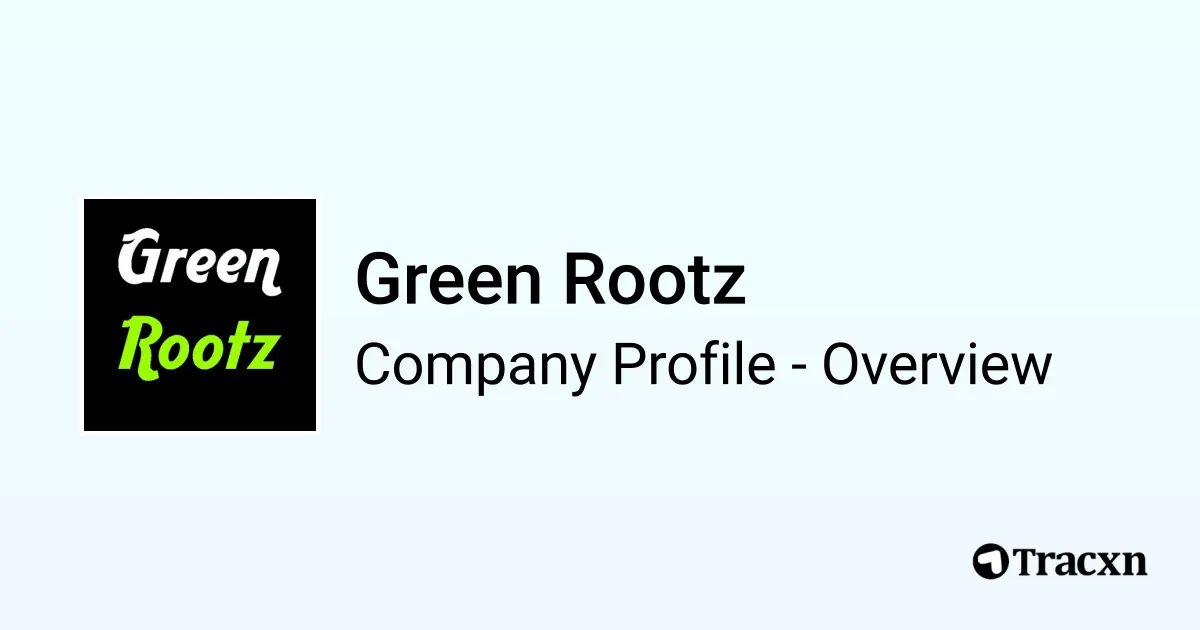 Green Rootz - 2026 Company Profile, Team & Competitors - Tracxn