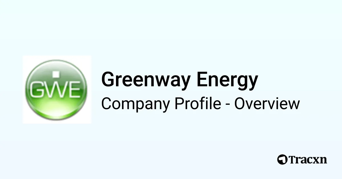 Greenway Energy - 2026 Company Profile, Funding & Competitors - Tracxn