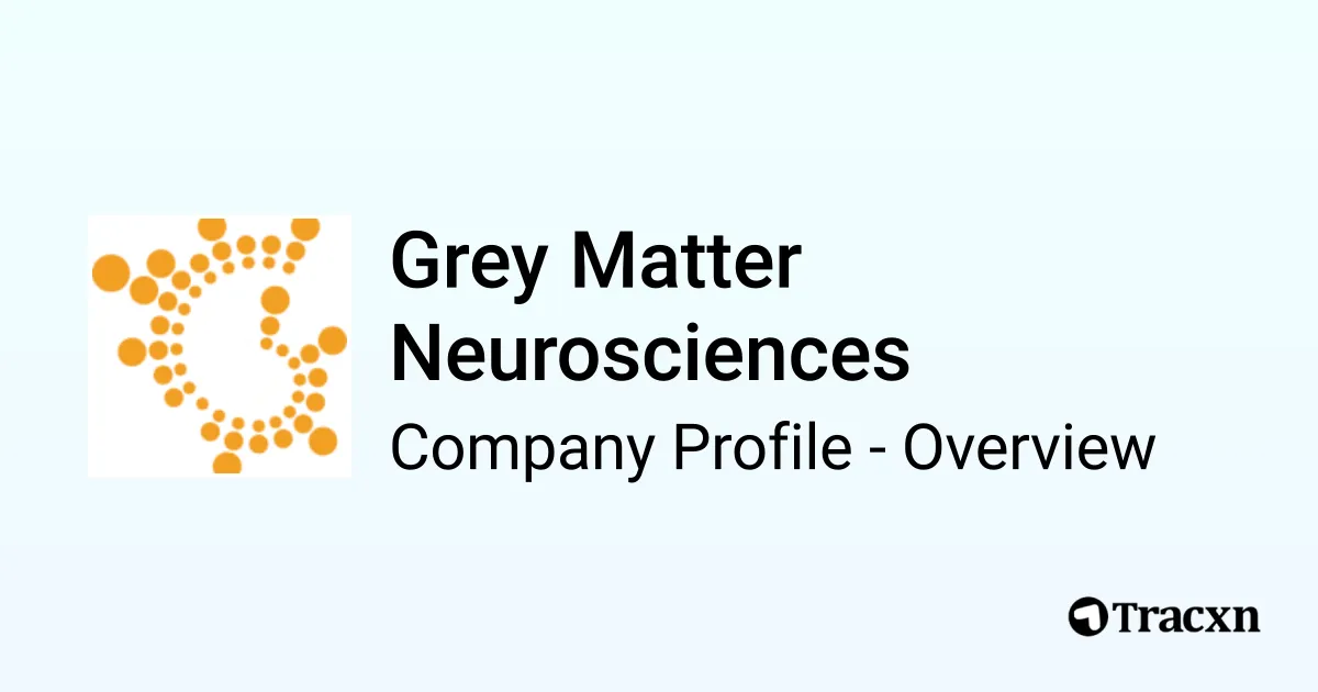 Grey Matter Neurosciences - 2025 Company Profile, Team, Funding ...