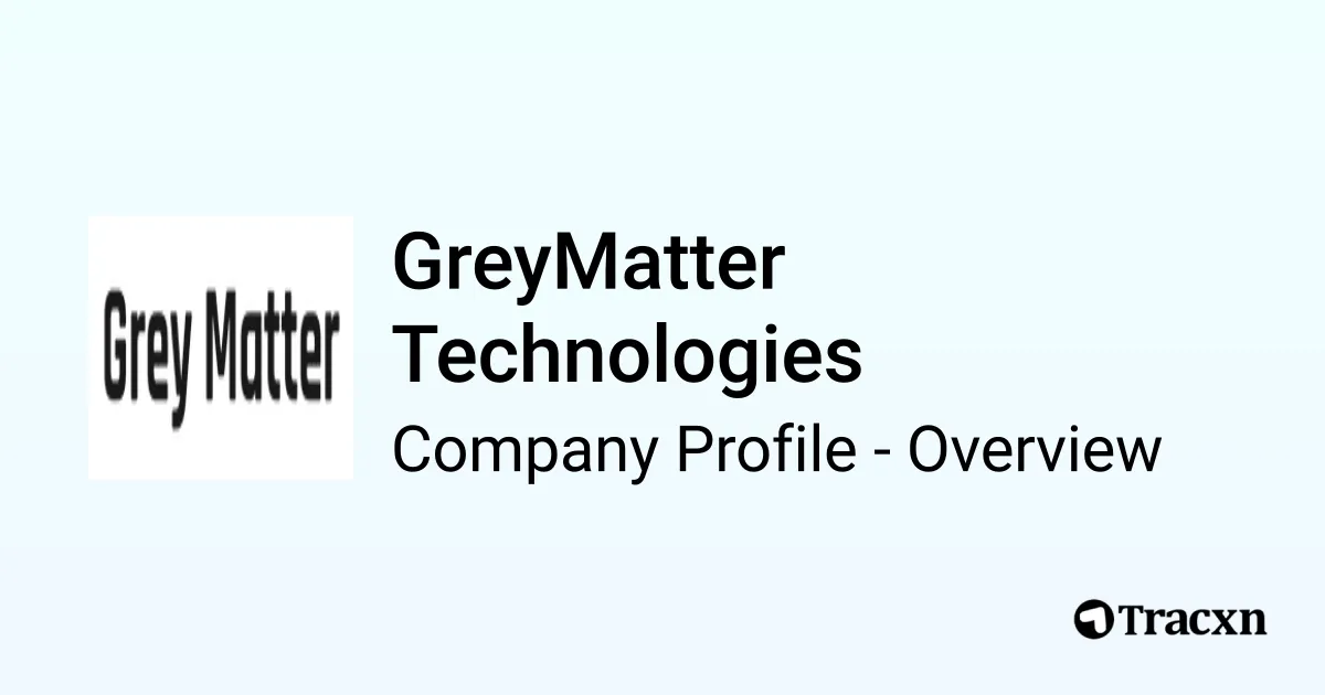 GreyMatter Technologies - 2026 Company Profile, Team, Funding ...
