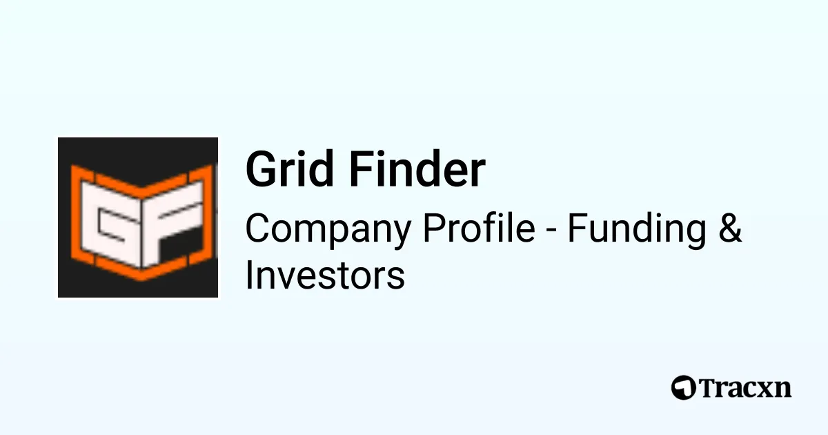 Grid Finder - 2025 Funding Rounds & List of Investors - Tracxn