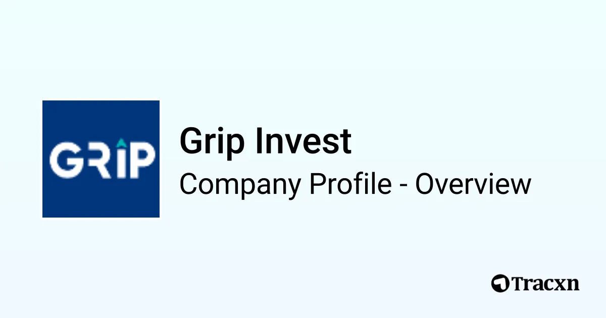 Grip Invest - 2025 Company Profile, Team, Funding, Competitors ...