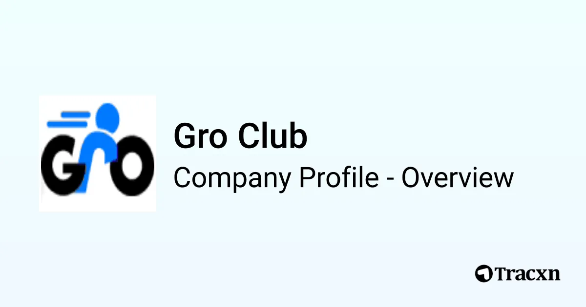 Gro Club - 2025 Company Profile, Team, Funding, Competitors ...