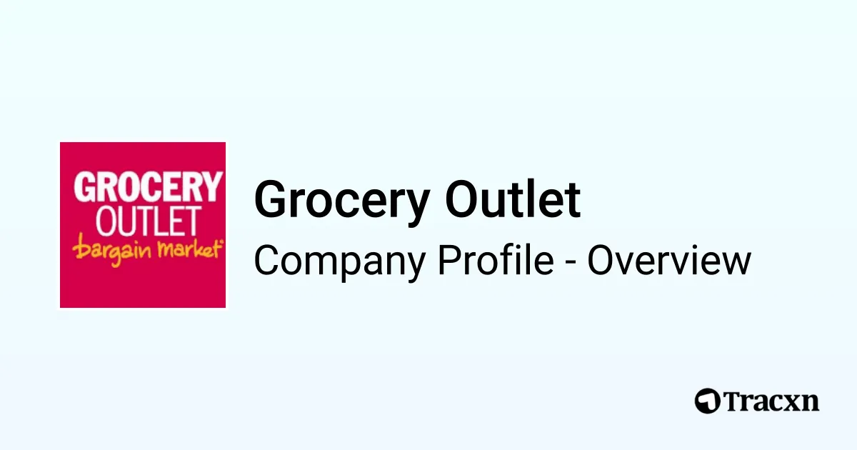 Grocery Outlet - 2026 Company Profile, Team, Funding, Competitors ...