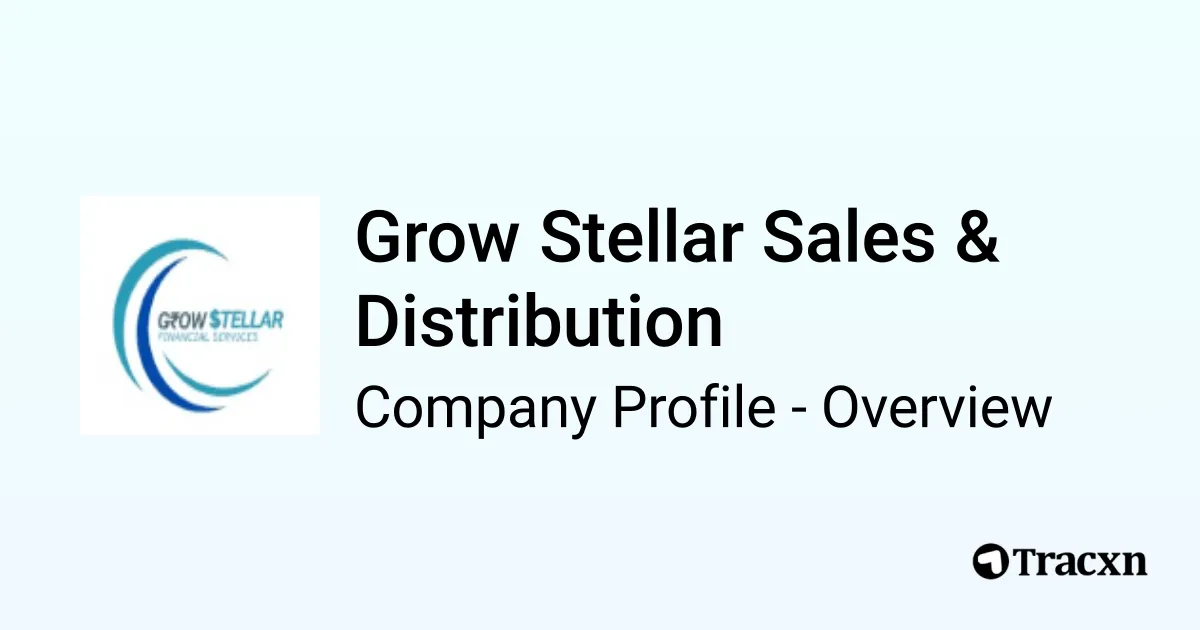 Grow Stellar Sales & Distribution - 2026 Company Profile & Competitors ...