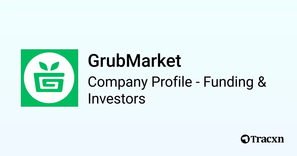 GrubMarket - 2026 Funding Rounds & List of Investors - Tracxn