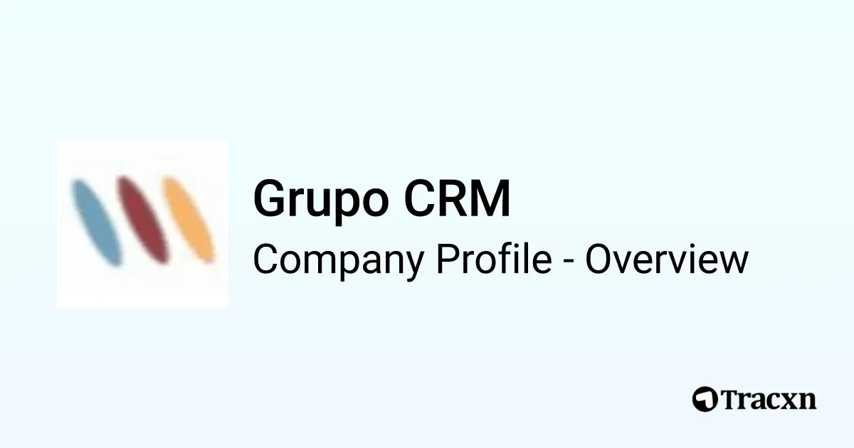 Grupo CRM - 2025 Company Profile & Competitors - Tracxn