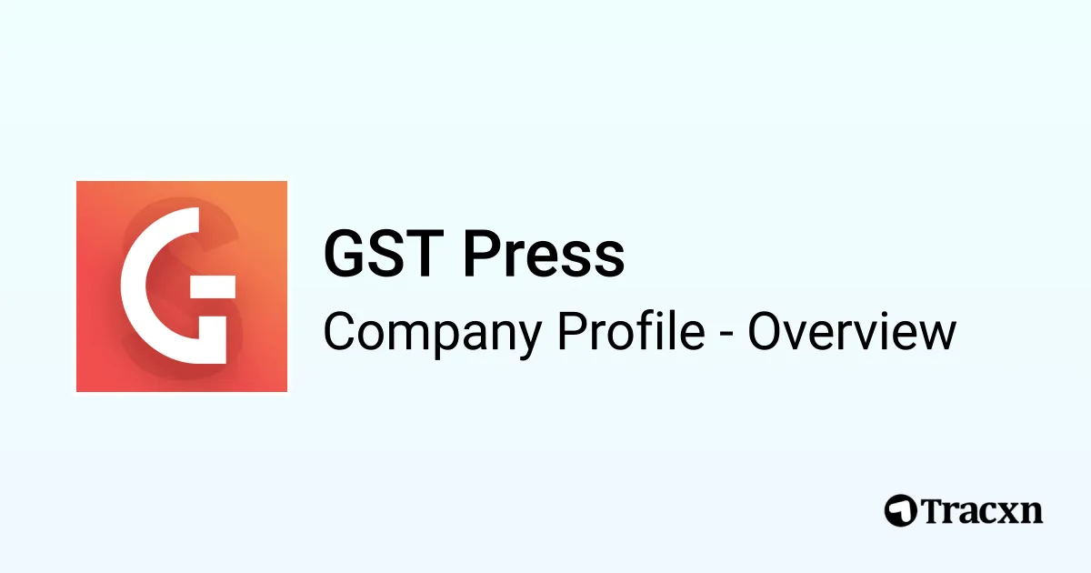 GST Press - 2025 Company Profile & Competitors - Tracxn