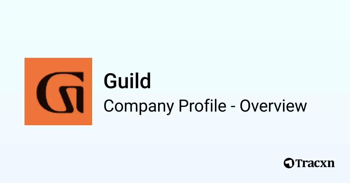 Guild - 2025 Company Profile, Team, Funding & Competitors - Tracxn
