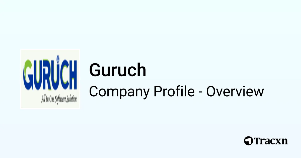 Guruch - 2025 Company Profile & Competitors - Tracxn