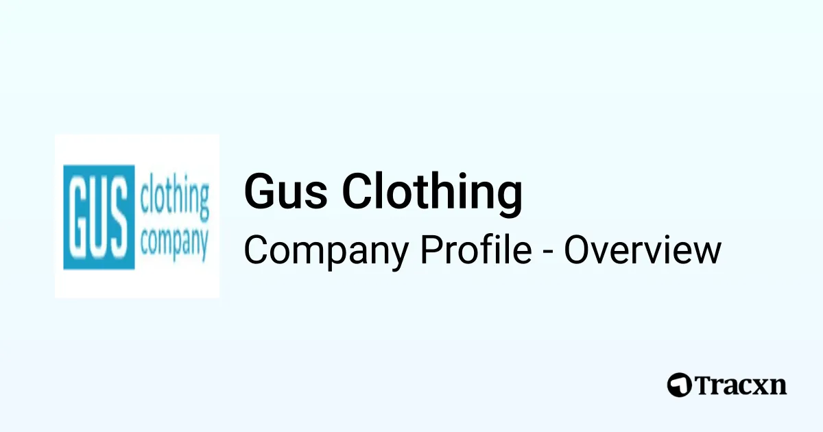 Gus Clothing - 2025 Company Profile & Competitors - Tracxn