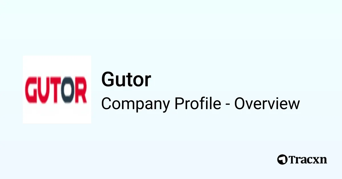 Gutor - 2026 Company Profile, Team, Funding & Competitors - Tracxn
