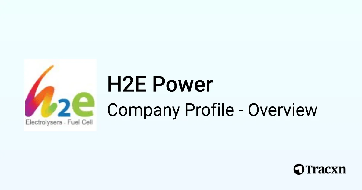 H2E Power - 2025 Company Profile, Team, Funding, Competitors ...