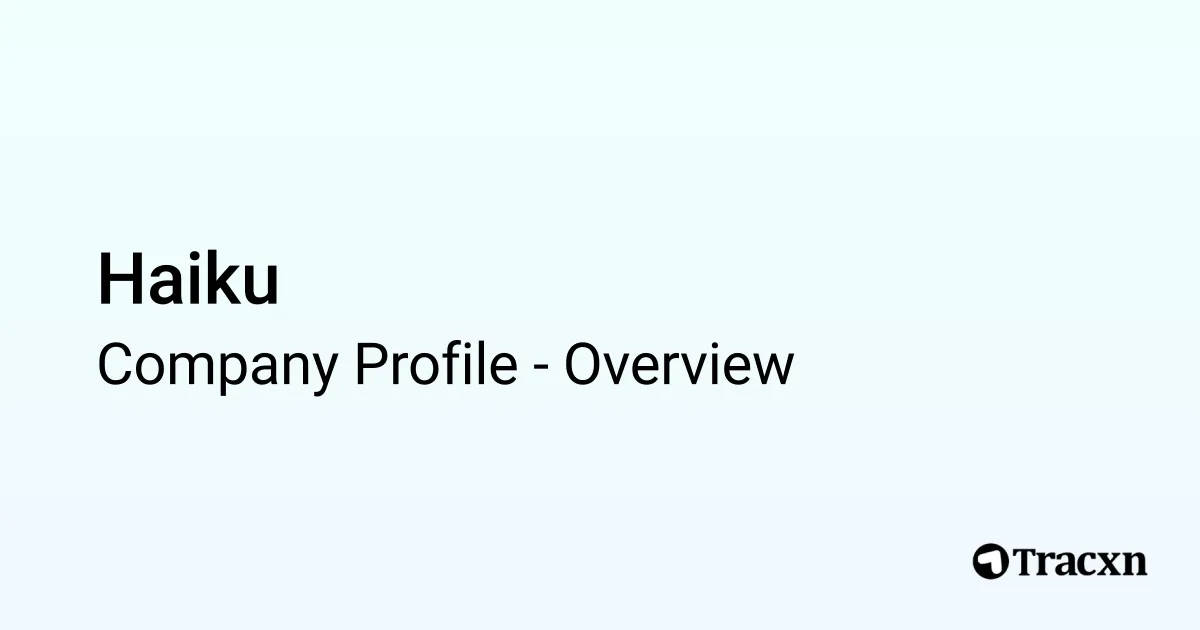 Haiku - 2025 Company Profile, Team, Funding & Competitors - Tracxn