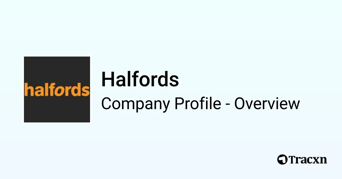 Halfords - 2026 Company Profile, Team, Funding, Competitors ...
