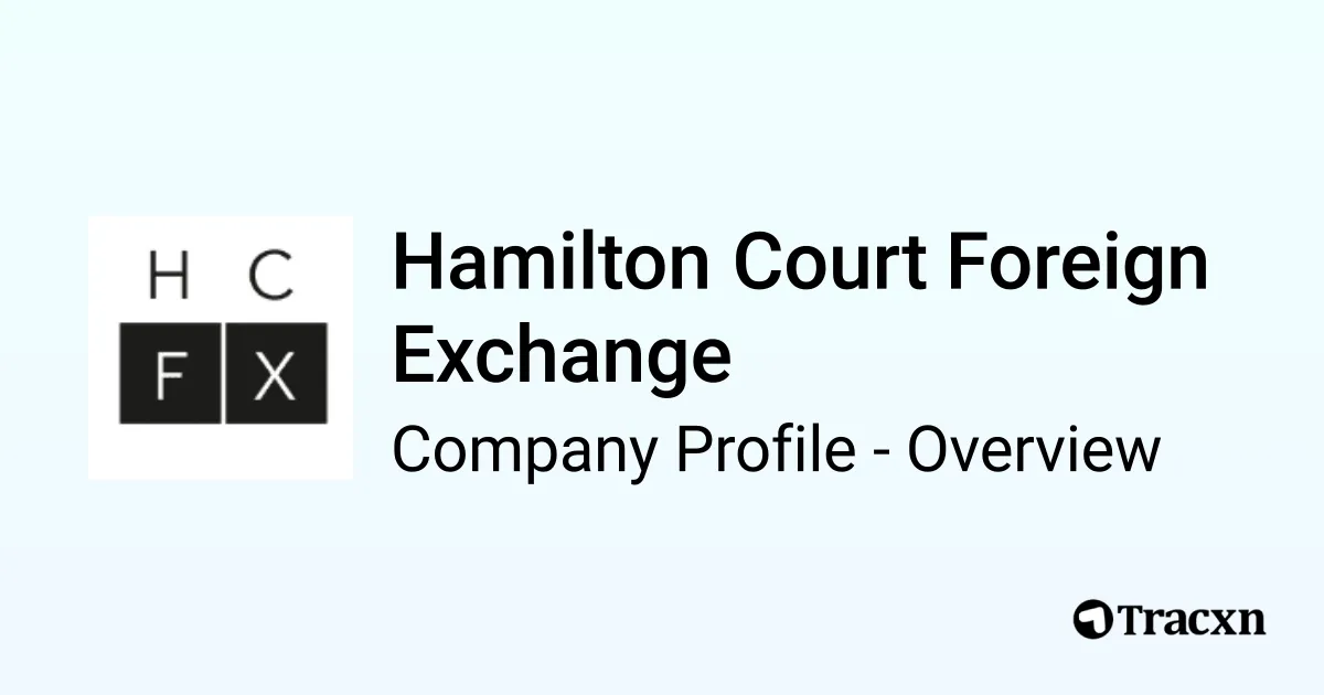 Hamilton Court Foreign Exchange - 2025 Company Profile, Team ...