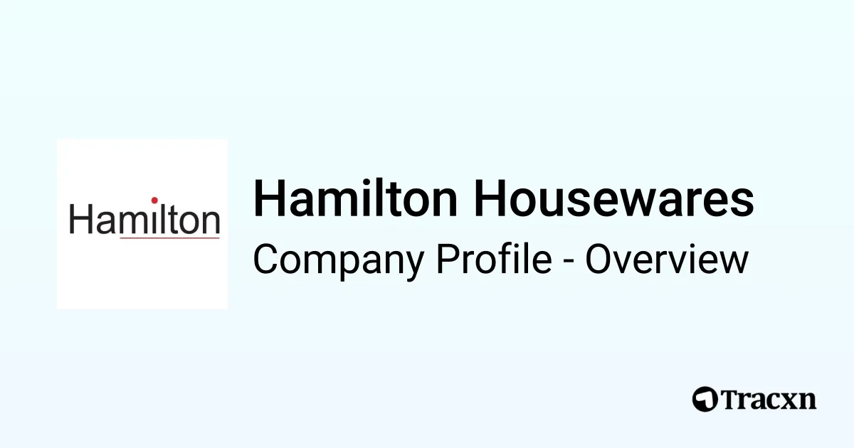 Hamilton Housewares - 2026 Company Profile, Team, Funding, Competitors ...