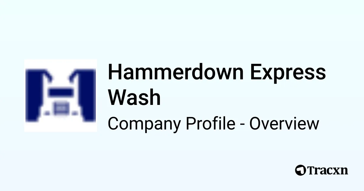 Hammerdown Express Wash - 2025 Company Profile & Competitors - Tracxn