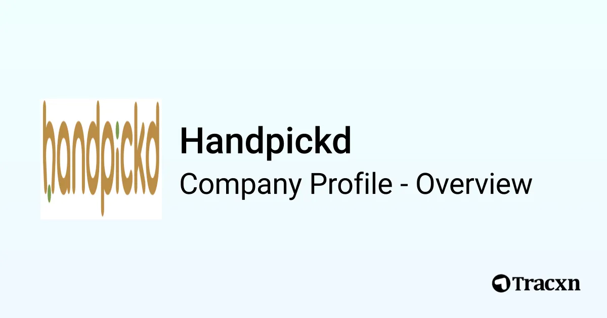 Handpickd - 2025 Company Profile, Team, Funding, Competitors & Financials - Tracxn